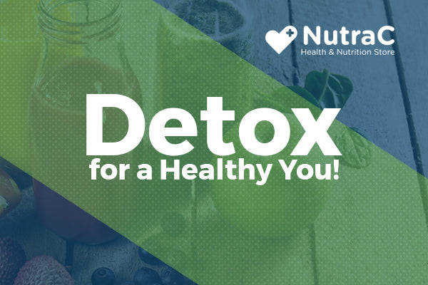 Detox - For A Healthy You! - NutraC - Health & Nutrition Store